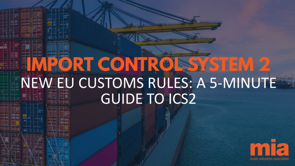 New EU Customs Rules: A 5-Minute Guide to ICS2 | Music Industries ...
