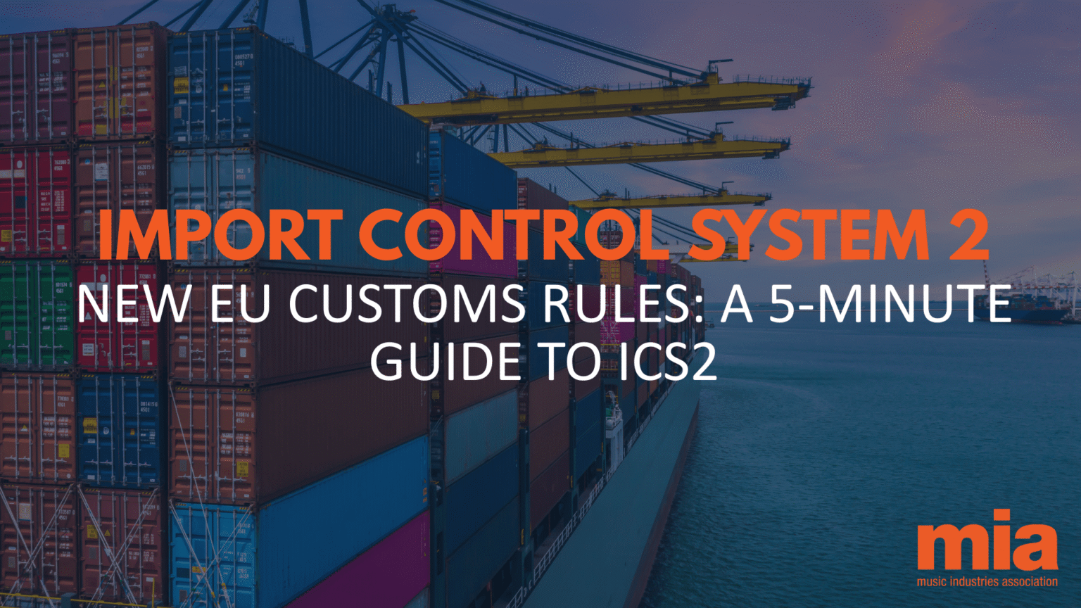 New EU Customs Rules: A 5-Minute Guide to ICS2 | Music Industries ...